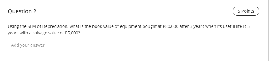 Solved Using the SLM of Depreciation, what is the book value | Chegg.com