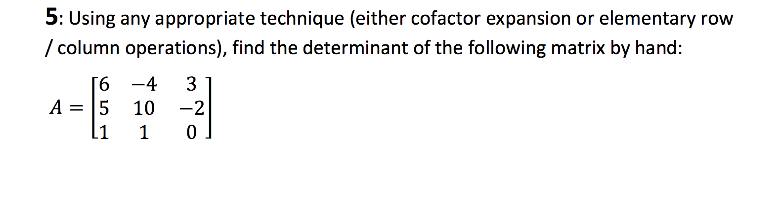 Solved 5: Using any appropriate technique (either cofactor | Chegg.com