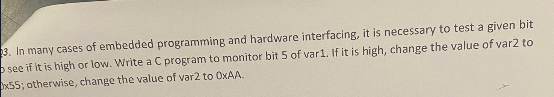 Solved 3. In many cases of embedded programming and hardware | Chegg.com