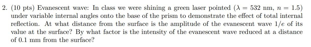 Solved 2. (10 pts) Evanescent wave: In class we were shining | Chegg.com