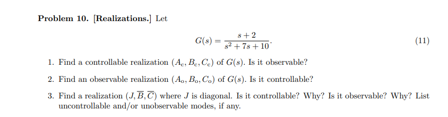 Solved Problem 10. [Realizations.] Let G(s)=s2+7s+10s+2. 1. | Chegg.com