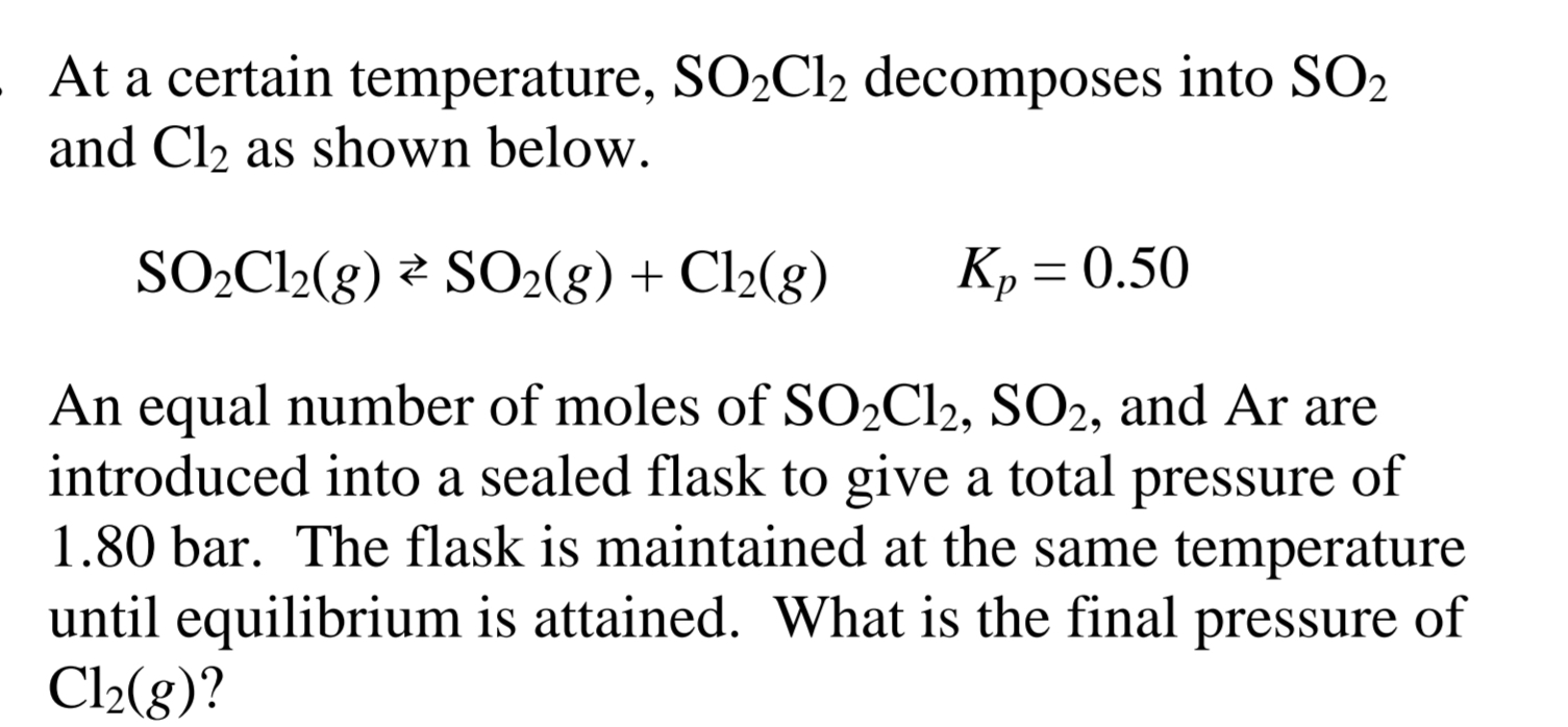 Solved at a certain temperature, SO2Cl2 ﻿decomposes into SO2 | Chegg.com
