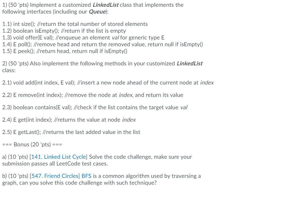 Solved 1) (50 'pts) Implement a customized LinkedList class | Chegg.com
