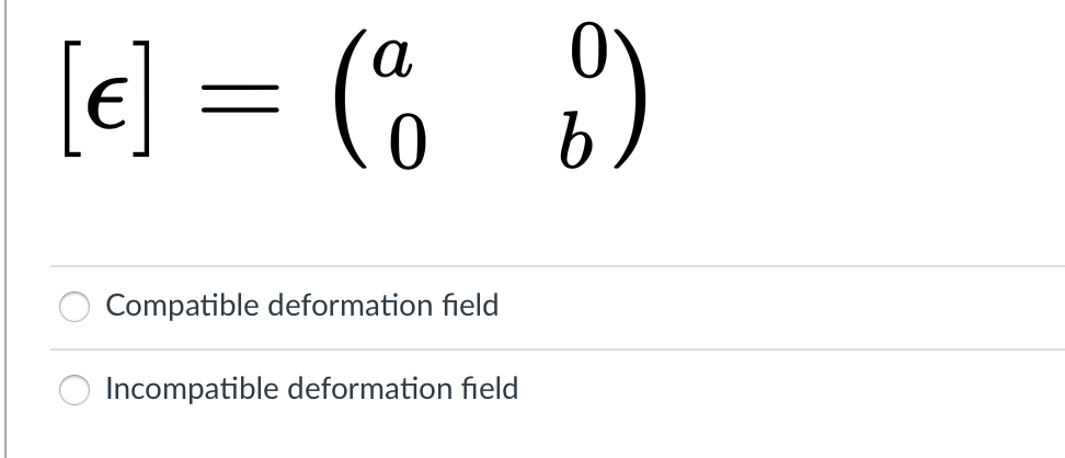 Solved [e] = (% 3 Compatible deformation field Incompatible | Chegg.com