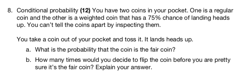 Solved 8. Conditional probability (12) You have two coins in | Chegg.com