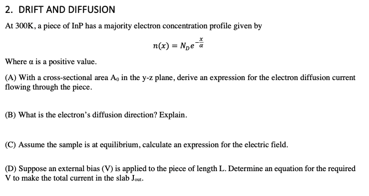 Solved 2. DRIFT AND DIFFUSION At 300 K, a piece of InP has a | Chegg.com
