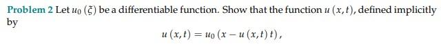 Solved Problem 2 Let u0(ξ) be a differentiable function. | Chegg.com