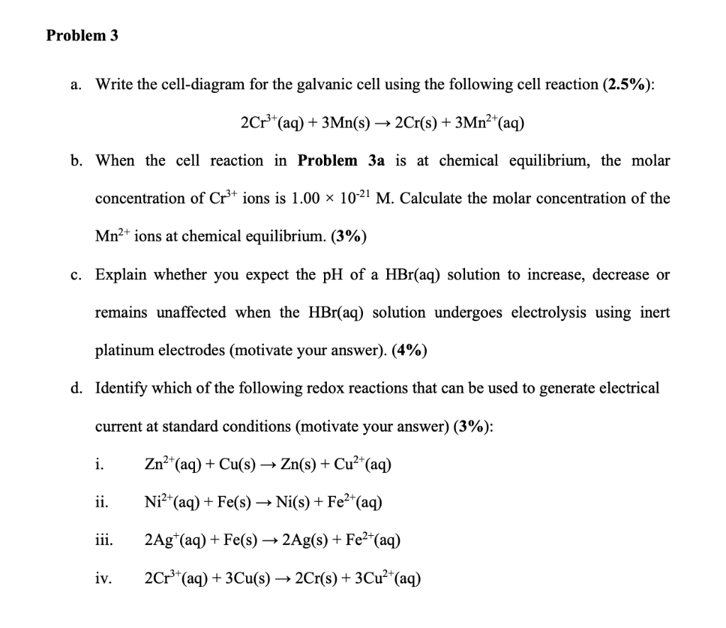 Solved Problem 3 a. Write the cell-diagram for the galvanic | Chegg.com