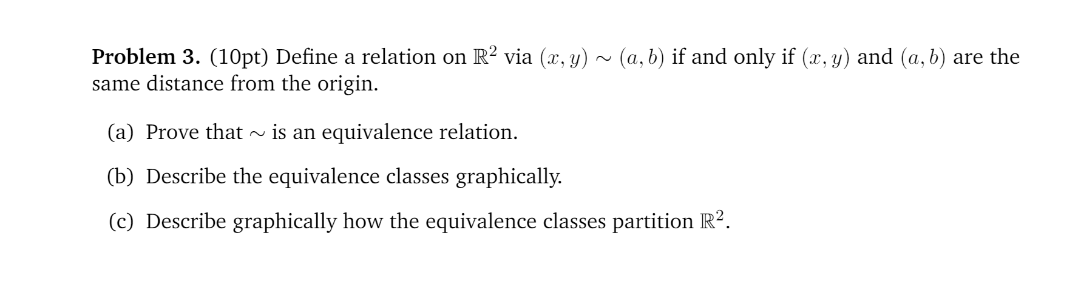Solved Problem 3. (10pt) Define a relation on Rể via (x, y) | Chegg.com