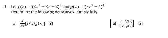 Solved 1) Let f(x)=(2x2+3x+2)4 and g(x)=(3x3−5)5 Determine | Chegg.com