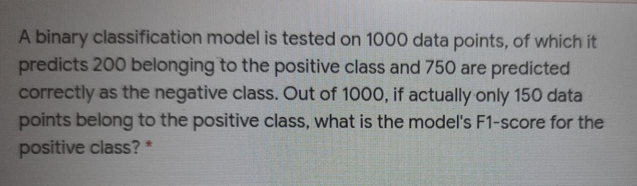Solved A Binary Classification Model Is Tested On 1000 Data