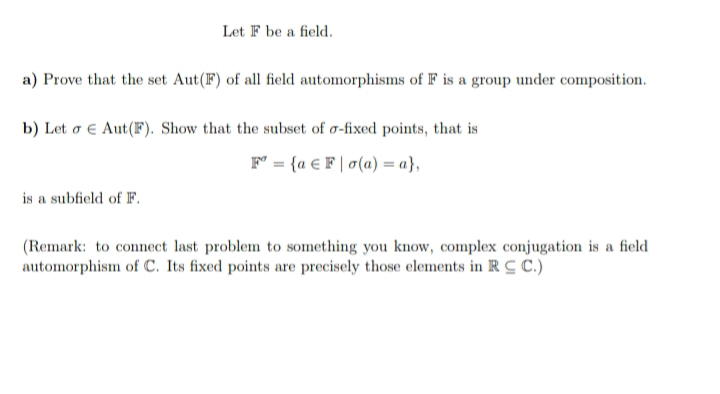 Solved Let F be a field. a) Prove that the set Aut(F) of all | Chegg.com