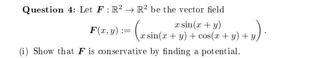 Solved Question 4: Let F:R2→R2 be the vector field | Chegg.com