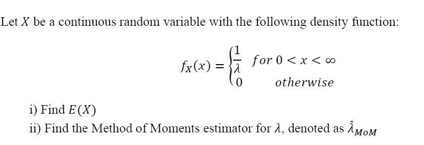 Solved Let X be a continuous random variable with the | Chegg.com