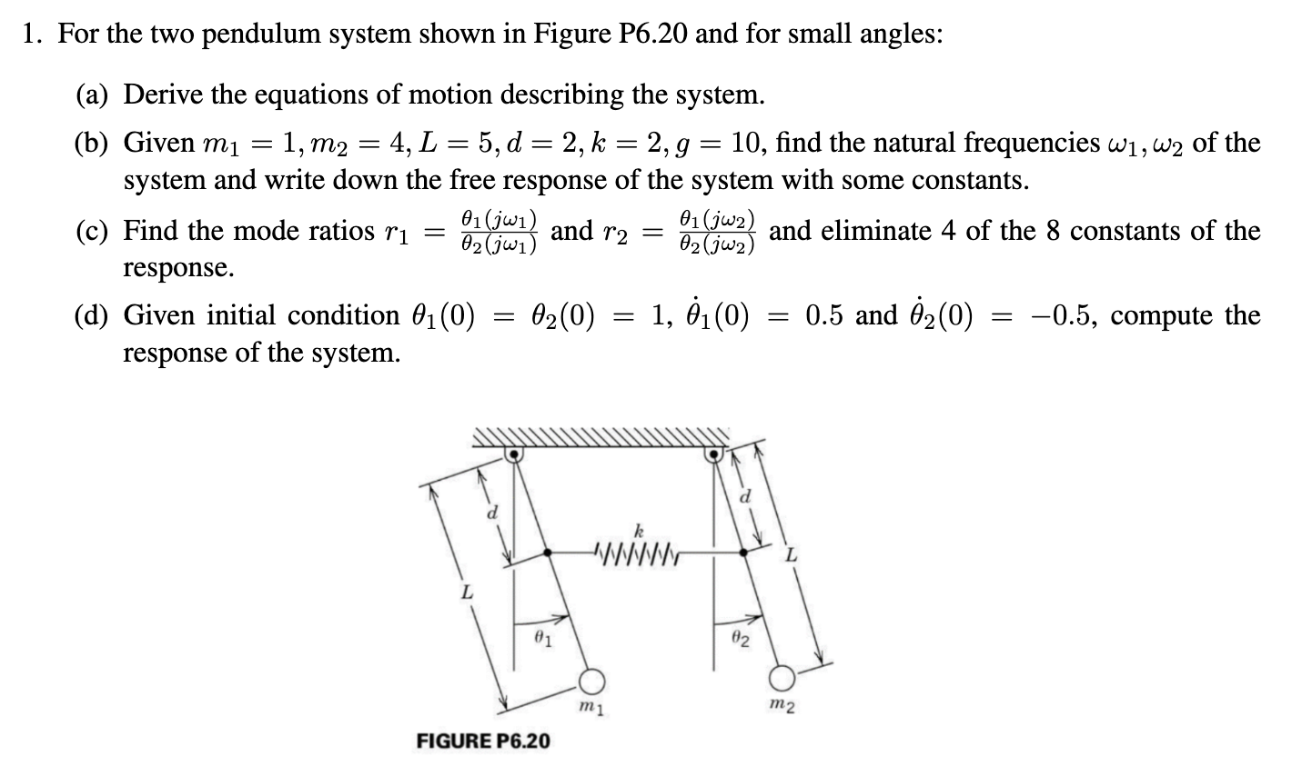 1. For the two pendulum system shown in Figure P6.20 | Chegg.com