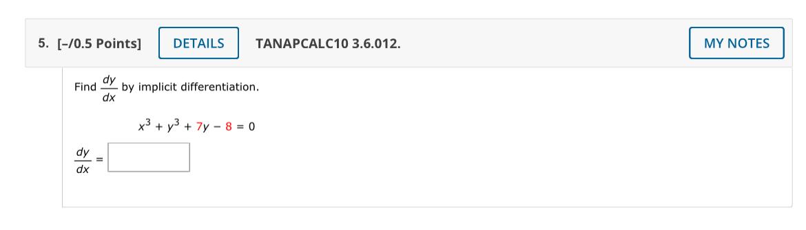 Solved Find dxdy by implicit differentiation. x3+y3+7y−8=0 | Chegg.com
