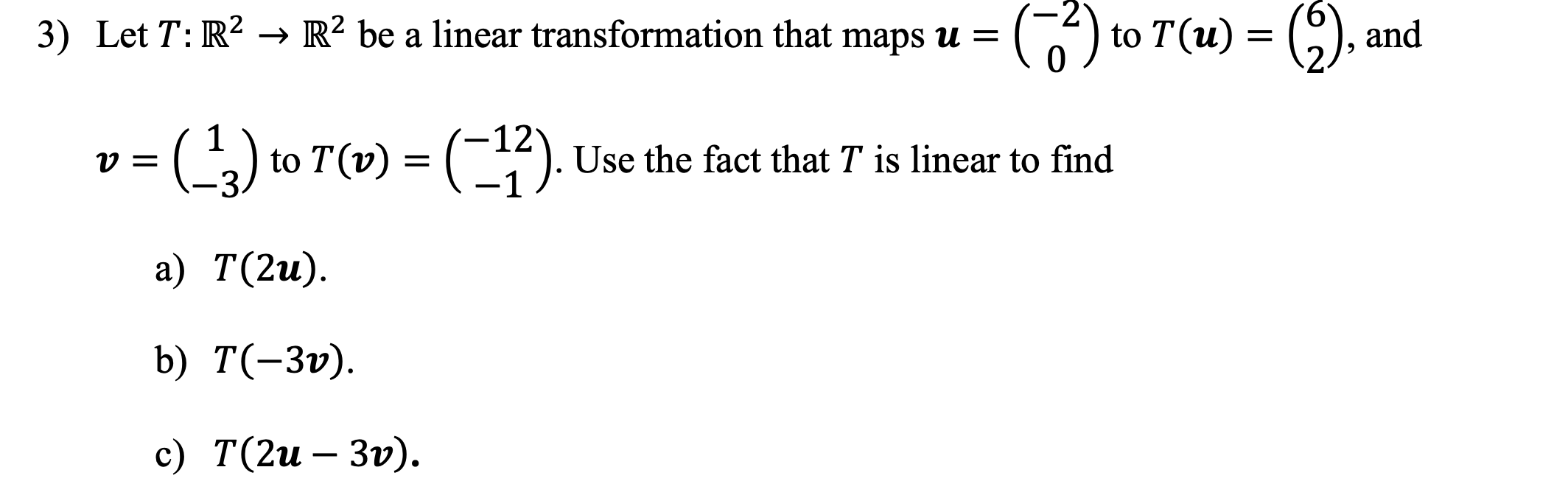 Solved 3) Let T:R2→R2 be a linear transformation that maps | Chegg.com