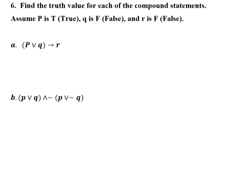 Solved 6. Find the truth value for each of the compound | Chegg.com