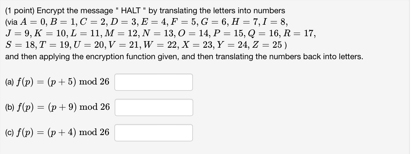 Solved (1 ﻿point) ﻿Encrypt the message " ﻿HALT " ﻿by | Chegg.com
