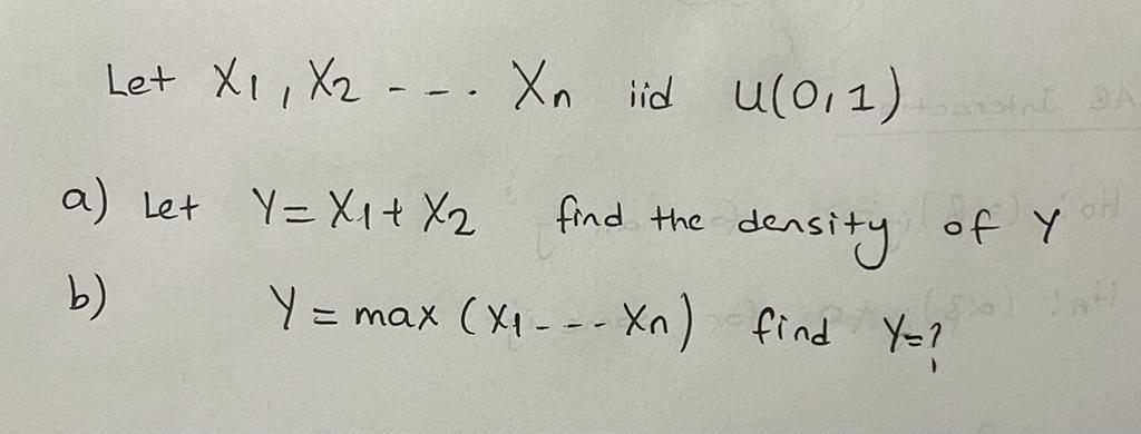 Solved Let X1, X2 - -. Xn iid U(0:1) a) Let Y=X1 + 2 find | Chegg.com