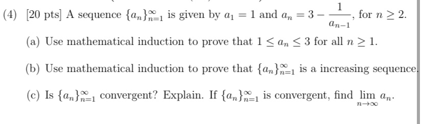Solved 4) [20pts] A sequence {an}n=1∞ is given by a1=1 and | Chegg.com
