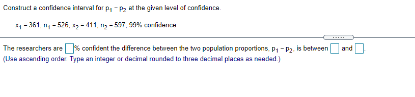 Solved Construct a confidence interval for P1 - P2 at the | Chegg.com