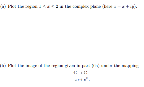 Solved a) Plot the region 1≤x≤2 in the complex plane (here | Chegg.com