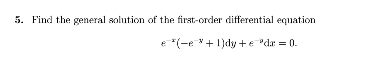 Solved 5. Find the general solution of the first-order | Chegg.com