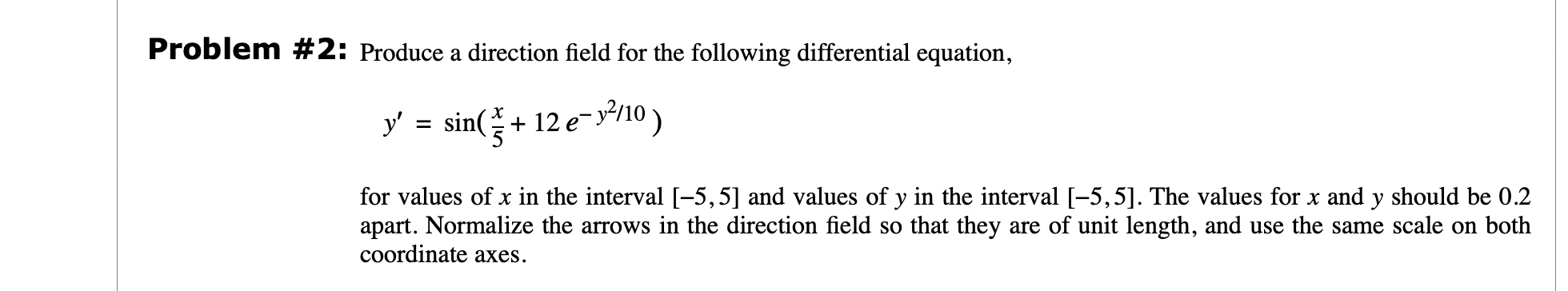 Solved Problem #2: Produce a direction field for the | Chegg.com