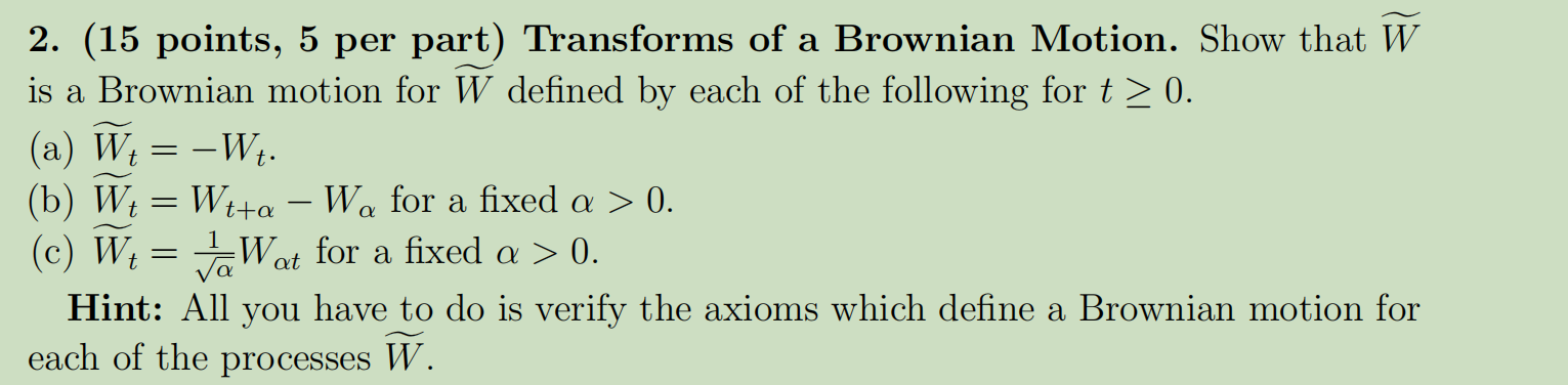 Solved 2. (15 points, 5 per part) Transforms of a Brownian | Chegg.com