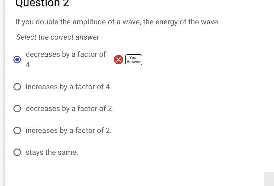 Solved If you double the amplitude of a wave, the energy of | Chegg.com