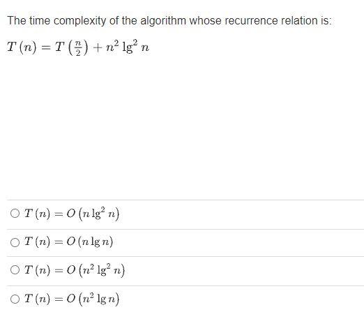Solved The Time Complexity Of The Algorithm Whose Recurrence 5554