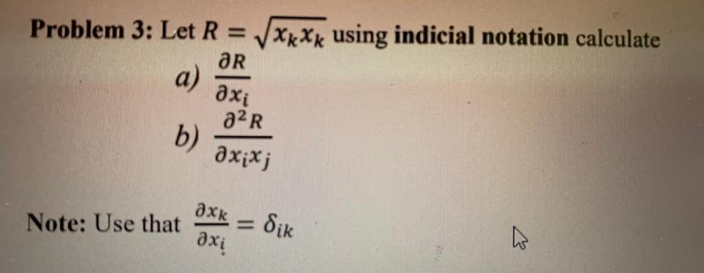Solved Problem 3: Let R = xxxx using indicial notation | Chegg.com