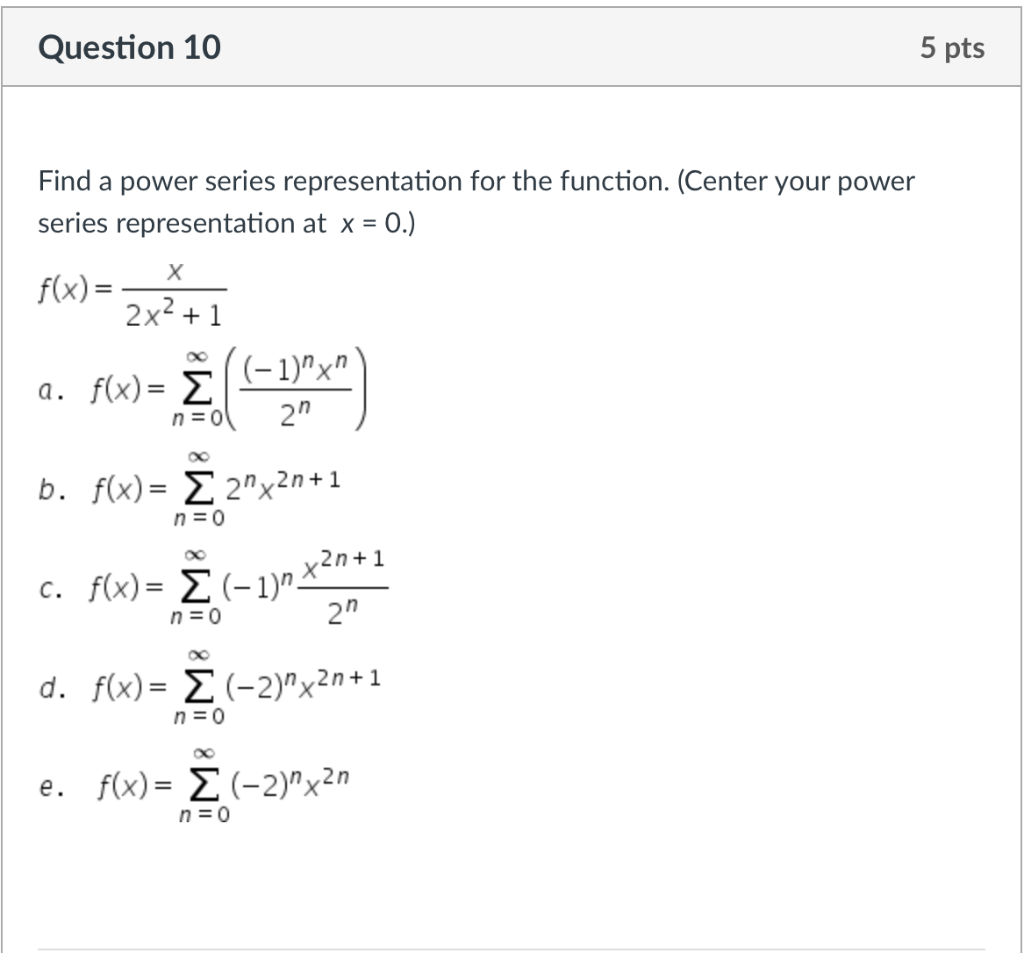Solved Question 10 5 pts Find a power series representation | Chegg.com