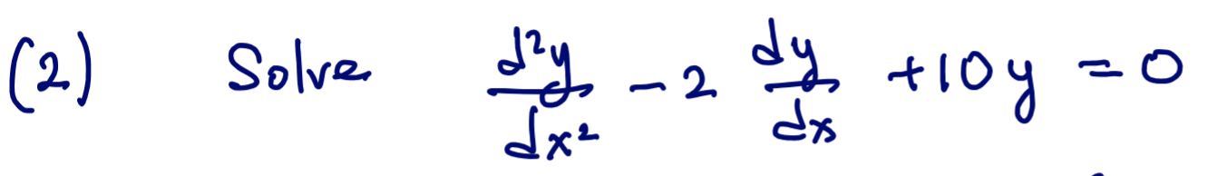 Solved dx2d2y−2dxdy+10y=0 | Chegg.com Solved dx2d2y−2dxdy+10y=0 | Chegg.com