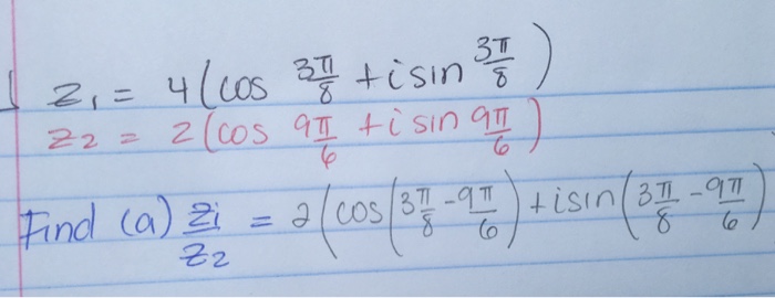 Solved Find Z1/Z2 when Z1 z_1 = 4(cos 3 pi/8 + i sin 3 | Chegg.com