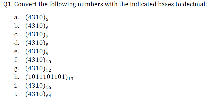 Solved Q1. Convert the following numbers with the indicated | Chegg.com