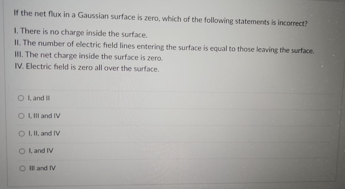 Solved If the net flux in a Gaussian surface is zero, which | Chegg.com