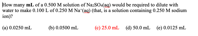 Solved How many mL of a 0.500 M solution of Na2SO4(aq) would | Chegg.com