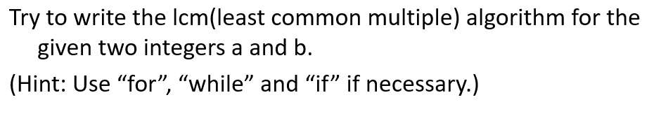 Solved Try to write the Icm(least common multiple) algorithm | Chegg.com