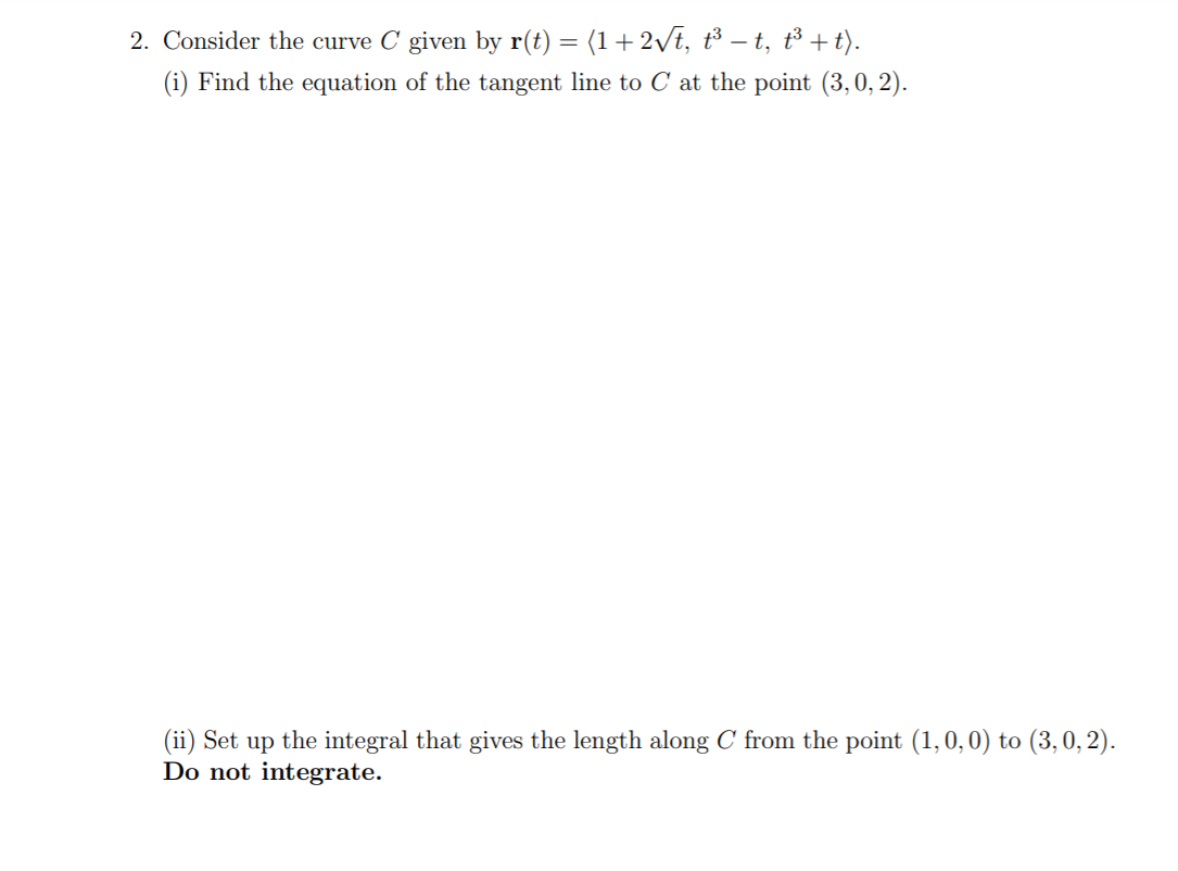 Solved 2. Consider the curve C given by r(t) = (1+2Vt, tº – | Chegg.com