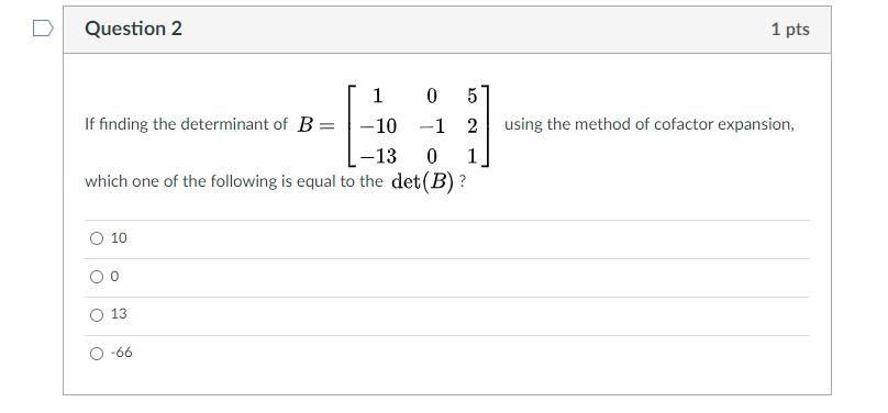 Solved Question 2 1 pts using the method of cofactor | Chegg.com