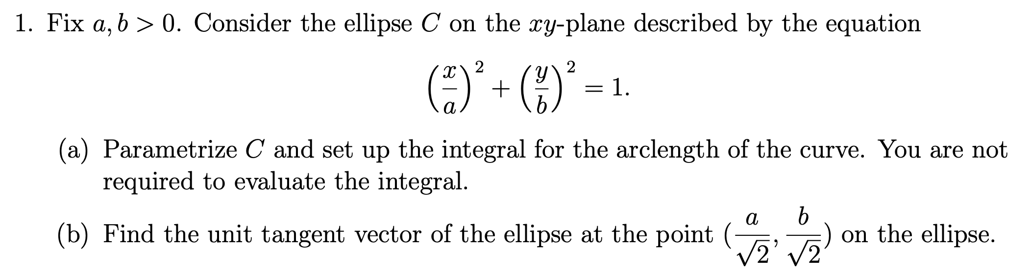 Solved (ax)2+(by)2=1 (a) Parametrize C and set up the | Chegg.com