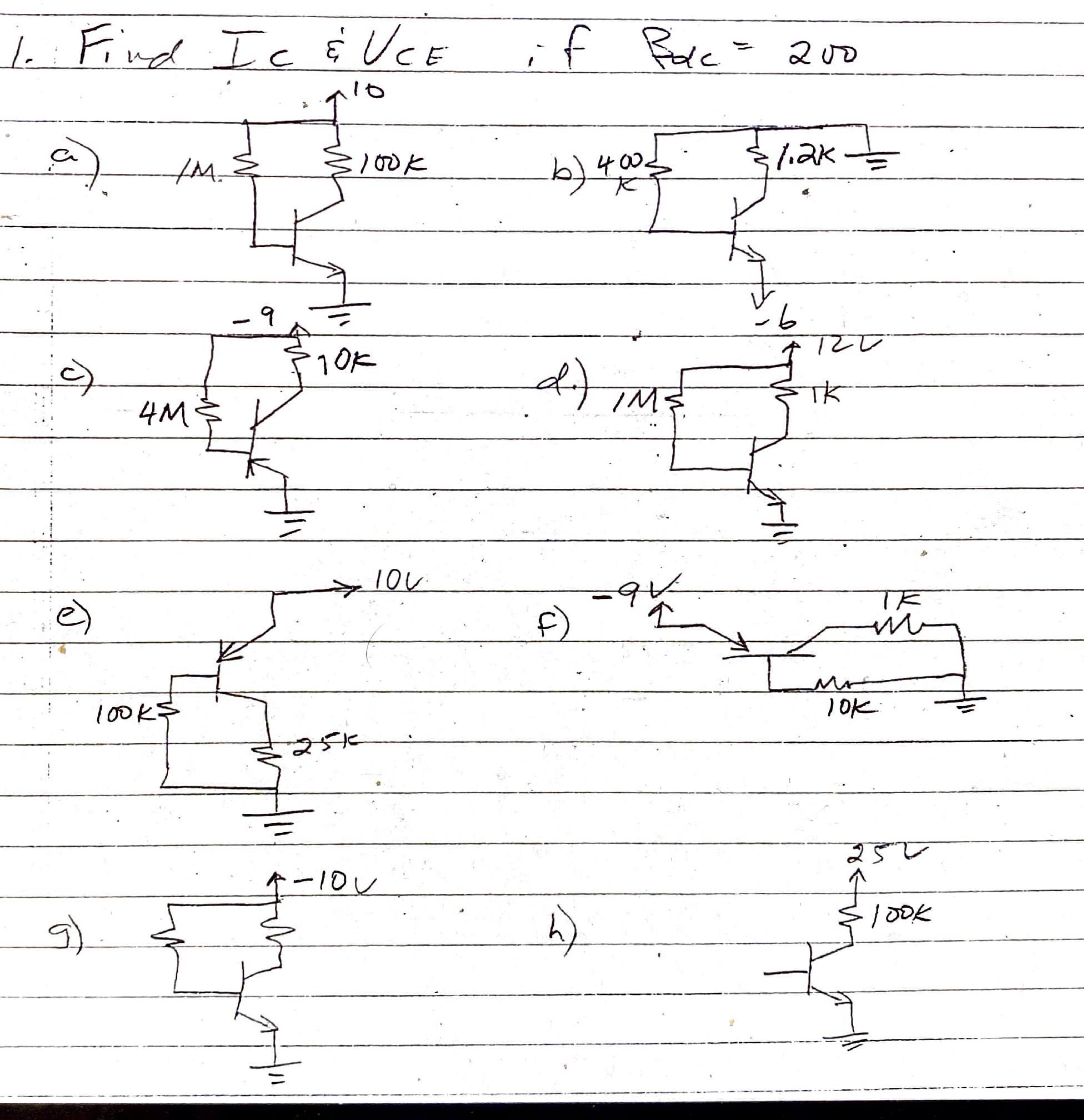 Solved 1. Find Ic ˙UCE if βαc=200 a) 1 m{}10100 K b) | Chegg.com