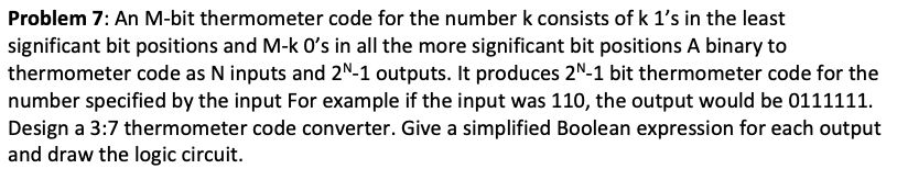 Solved Problem 7: An M-bit thermometer code for the number k | Chegg.com