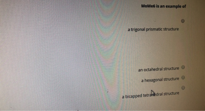 Solved MoMe6 is an example of a trigonal prismatic structure | Chegg.com