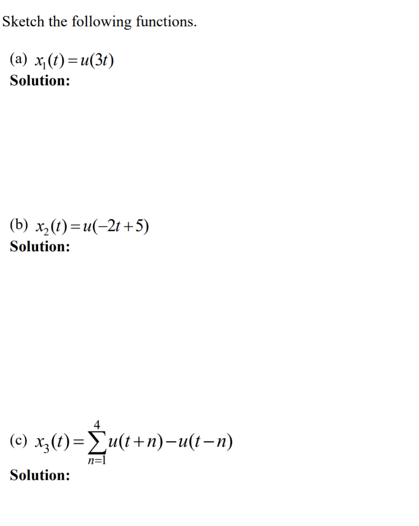 Solved Sketch the following functions. (a) xj(t)=u(3t) | Chegg.com