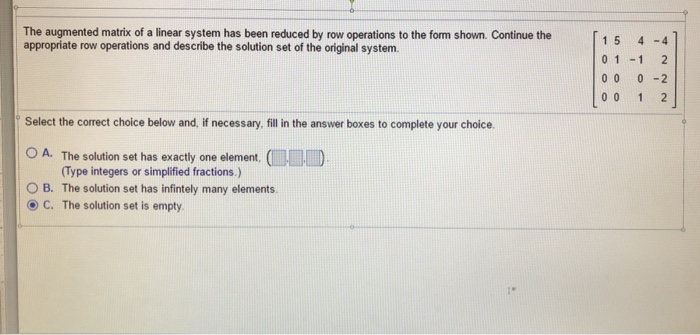 Solved The Augmented Matrix Of A Linear System Has Been