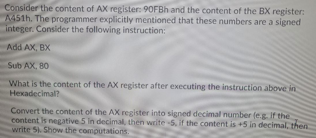 Solved Consider the content of AX register: 90FBh and the | Chegg.com