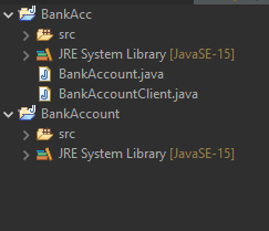 BankAcc >#src >≡ JRE System Library [JavaSE-15] | Chegg.com